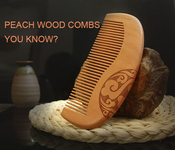 Do You Know About Peach Wood Combs? | Geeshair