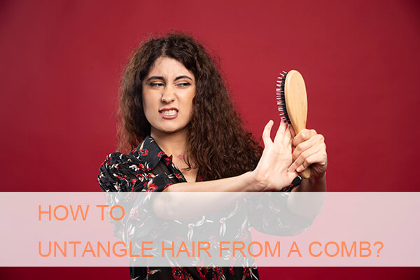 How to untangle hair from a comb? | Geeshair